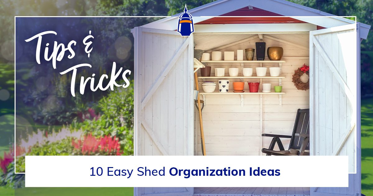 10 Easy Shed Organization Ideas | Guardian Storage | Pittsburgh & Colorado