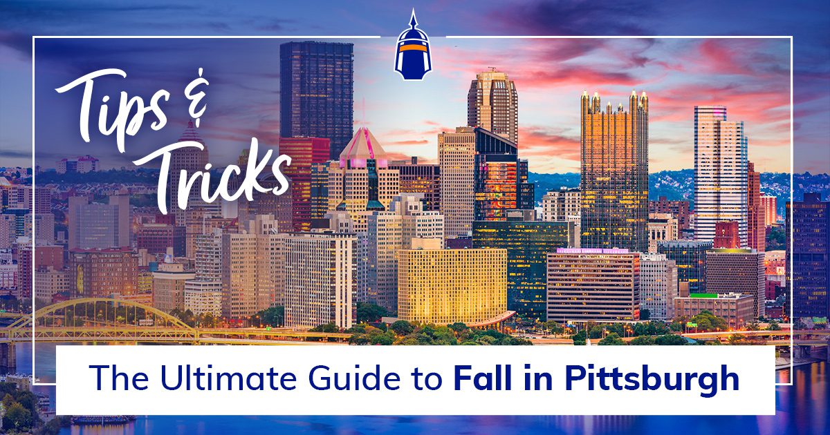 The Ultimate Guide to Fall in Pittsburgh: 5 Days of Culture, Sports ...