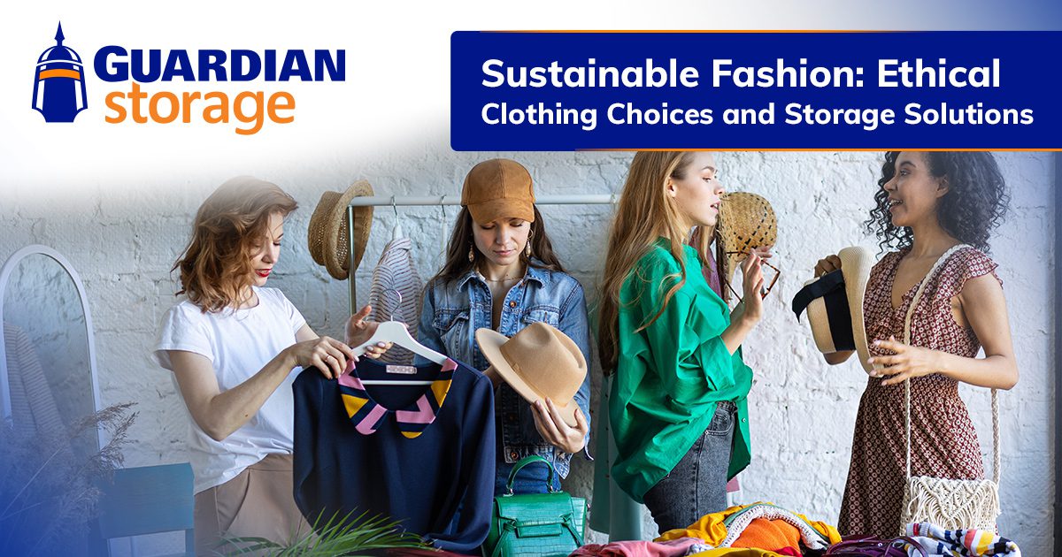 Sustainable Fashion: Ethical Clothing Choices and Storage Solutions