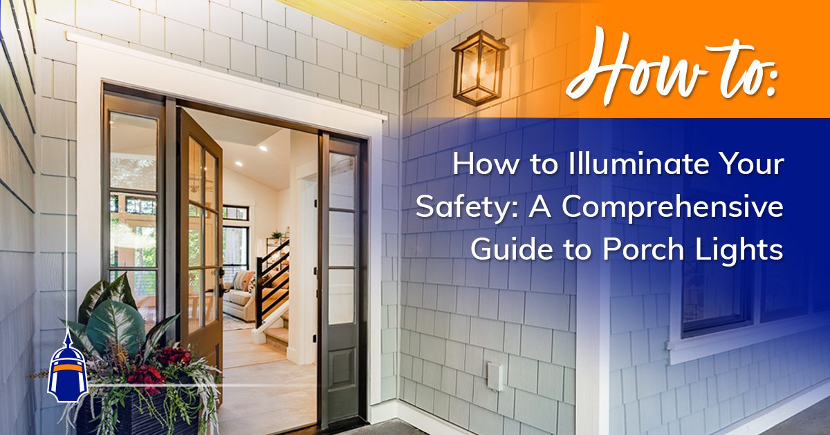 Illuminate Your Safety: A Comprehensive Guide to Porch Lights